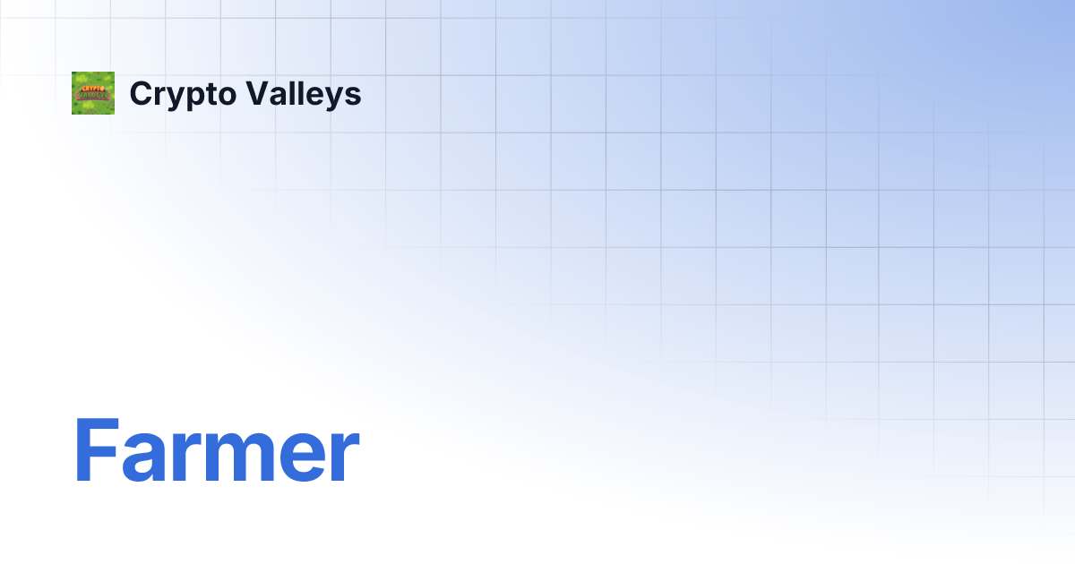 Farmer | Crypto Valleys